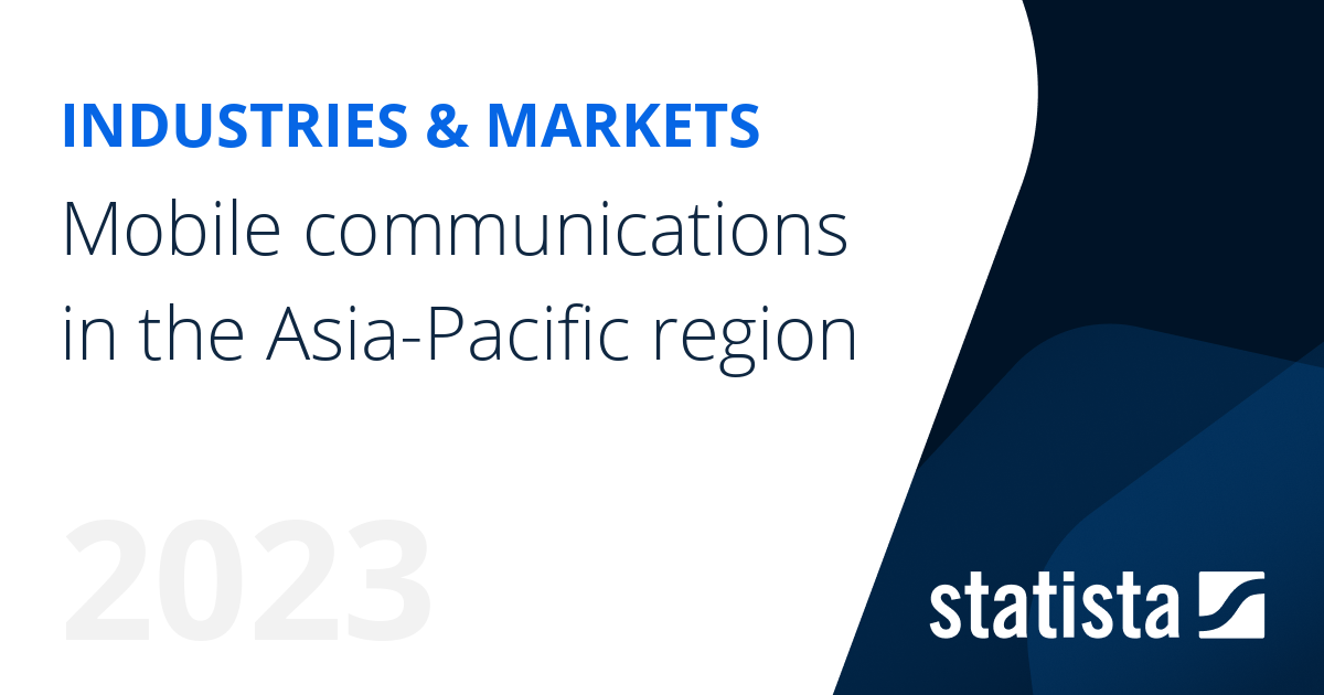Mobile communications in the Asia-Pacific region | Statista