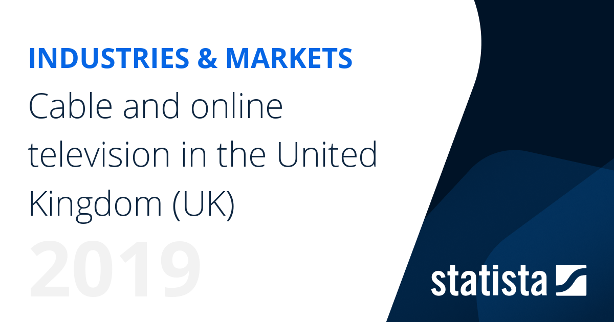 Cable and online television in the United Kingdom (UK) | Statista