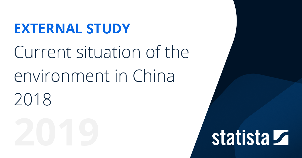 Current situation of the environment in China 2018 | Statista